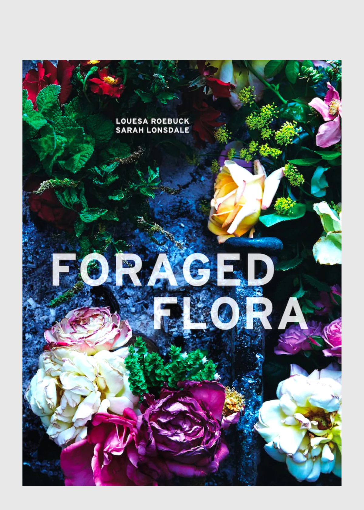 Foraged Flora Book by Louesa Roebuck - FLORA ANIMALIA